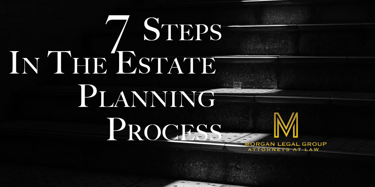 The 7 Steps in the Estate Planning Process - Probate New Jersey